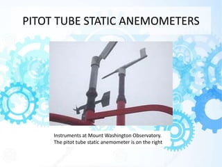Pitot tube, anemometer and their types | PPTX