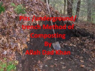 Pits compost A Presentation By Mr.Allah Dad khan Former DG Agri ...