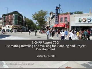 NCHRP Report 770: Estimating Bicycling and Walking for Planning and ...