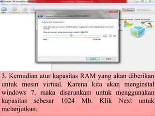 Langkah-langkah menginstal windows 7 di Virtualbox | PPTX