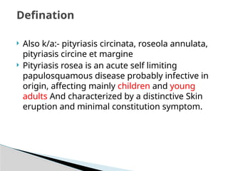 Pityriasis Rosea in dermatology and it's management | PPTX