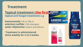 Pityriasis versicolor superficial fungal skin infection .pptx