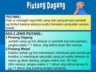 Piutang Dagang dan Piutang Wesel (Pengantar Akuntansi II) | PPT
