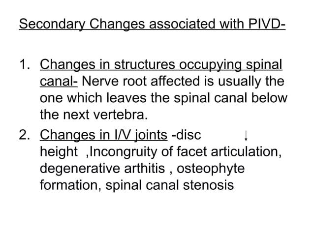 Prolapsed Intervertebral Disc (PIVD)nvolves displacement of disc ...