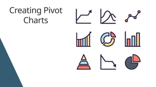 Pivot Tables & Pivot Chart's presented by | PPTX
