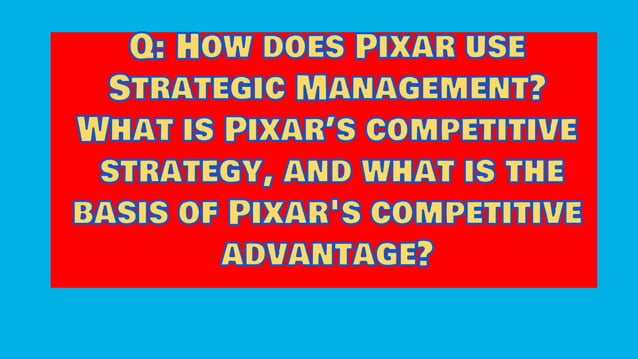 Pixar Case Analysis..................... | PPT
