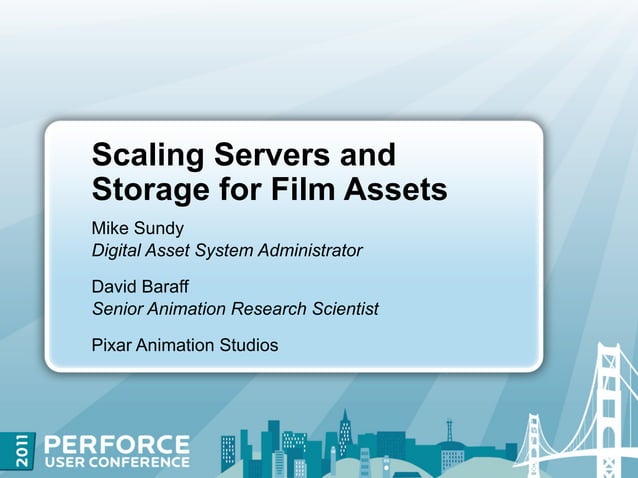 Scaling Servers and Storage for Film Assets | PPT
