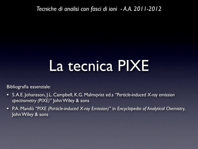 Chiari: Lezione su Particle Induced X-ray Emission, PIXE (2012) | PDF ...