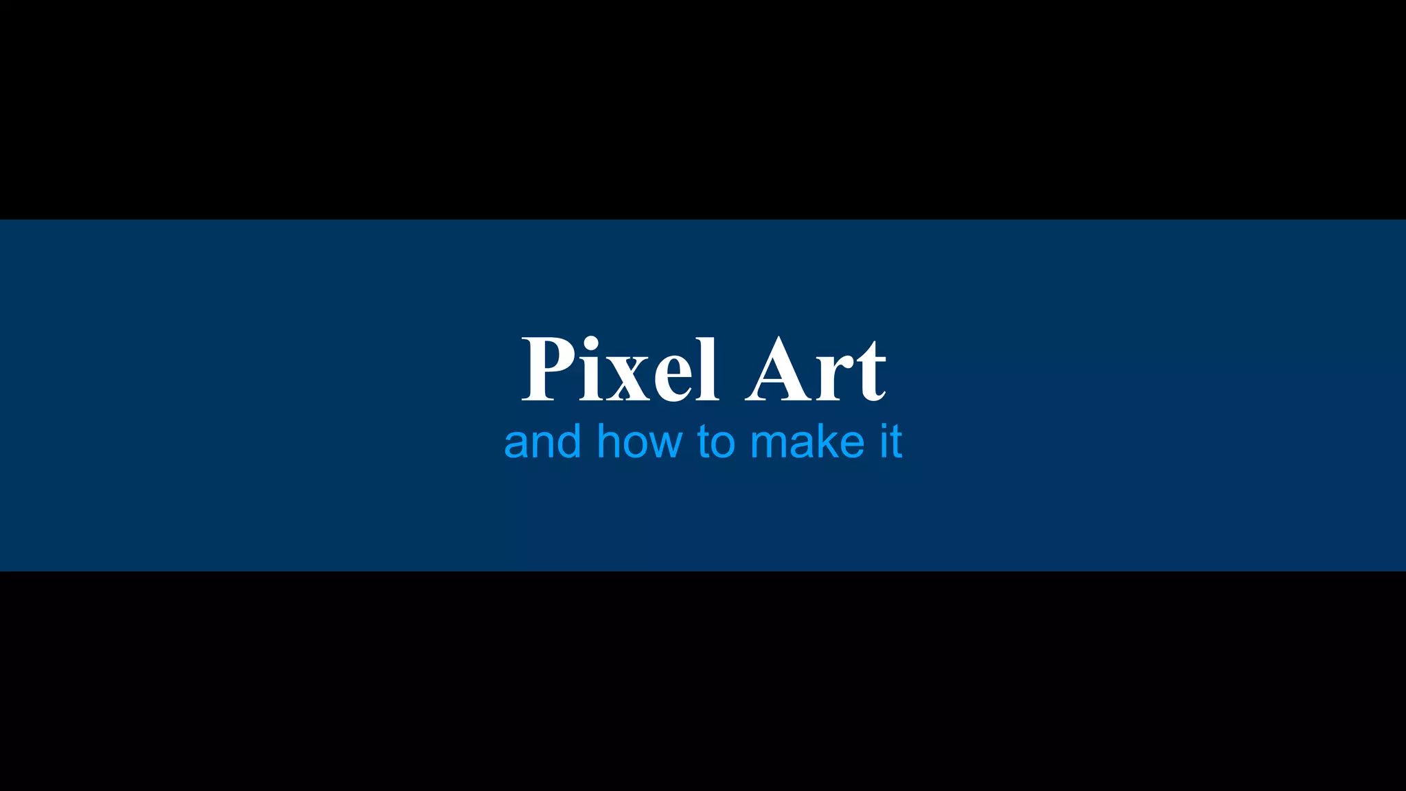 Pixel Art and How to Make It | PPTX