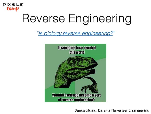 Demystifying Binary Reverse Engineering - Pixels Camp | PPT