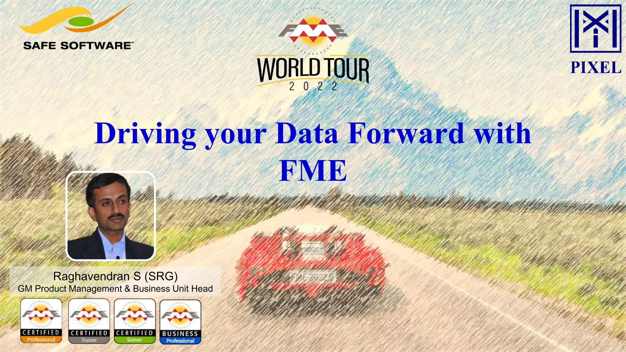 Driving your data forward with FME | PPT
