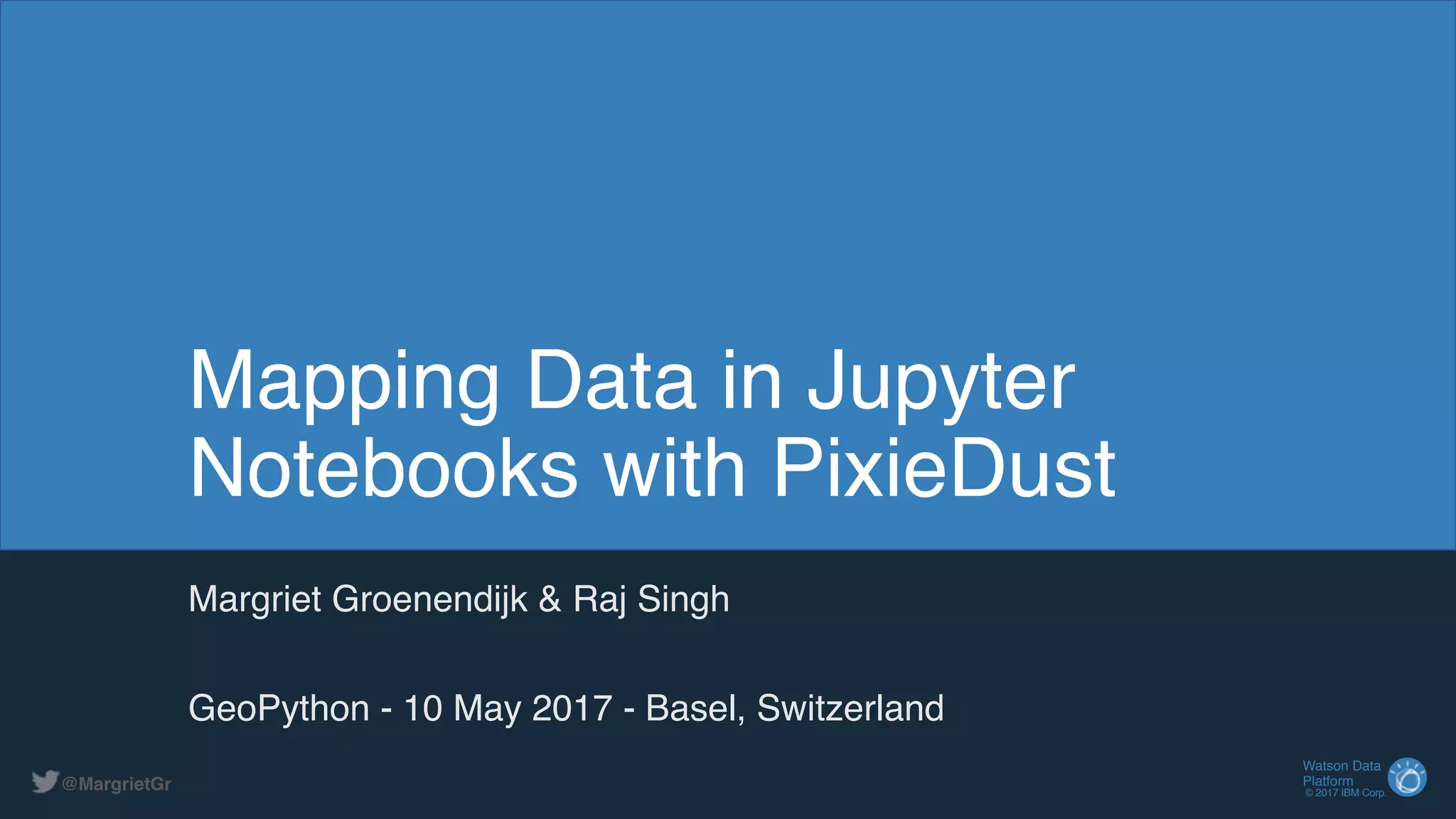 GeoPython - Mapping Data in Jupyter Notebooks with PixieDust | PPT