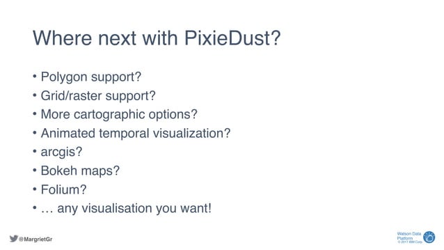 GeoPython - Mapping Data in Jupyter Notebooks with PixieDust | PPT