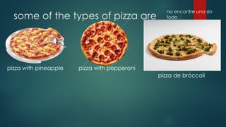 Trabajo pizza ingles por m.b.c educación básica | PPTX