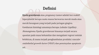 PJJ Diagnosis Sulit_Epulis Gravidarum_Ingrid Theresia_022123143004.pptx