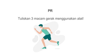 PJOK - Gerak Menggunakan Alat.pptx
