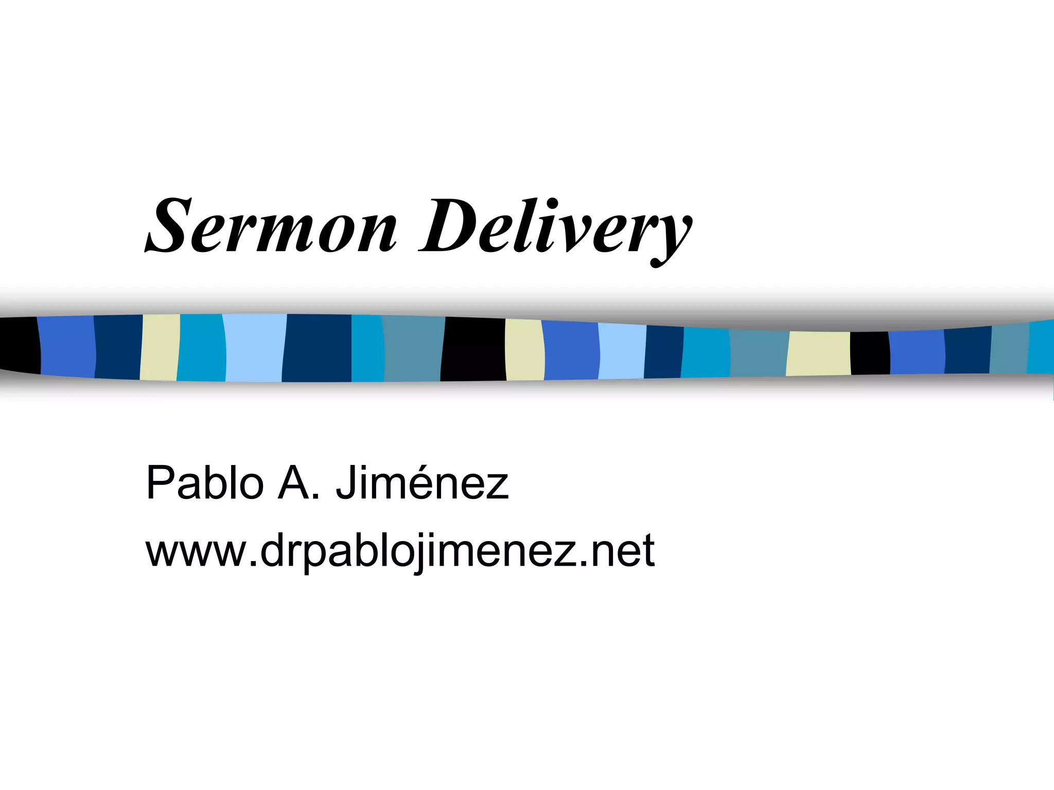 Sermon Delivery, by Pablo A. Jiménez | PPTX