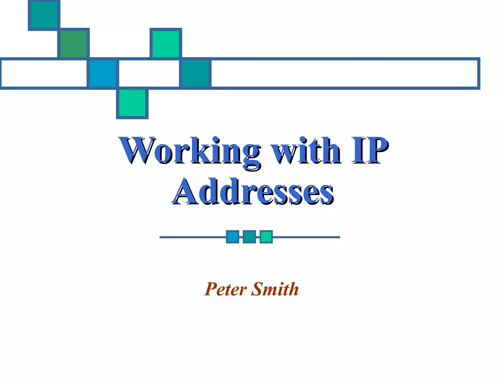 Pjsmith ip addressing_&_subnetting_made_easy | PPT Pjsmith ip addressing_&_subnetting_made_easy | PPT