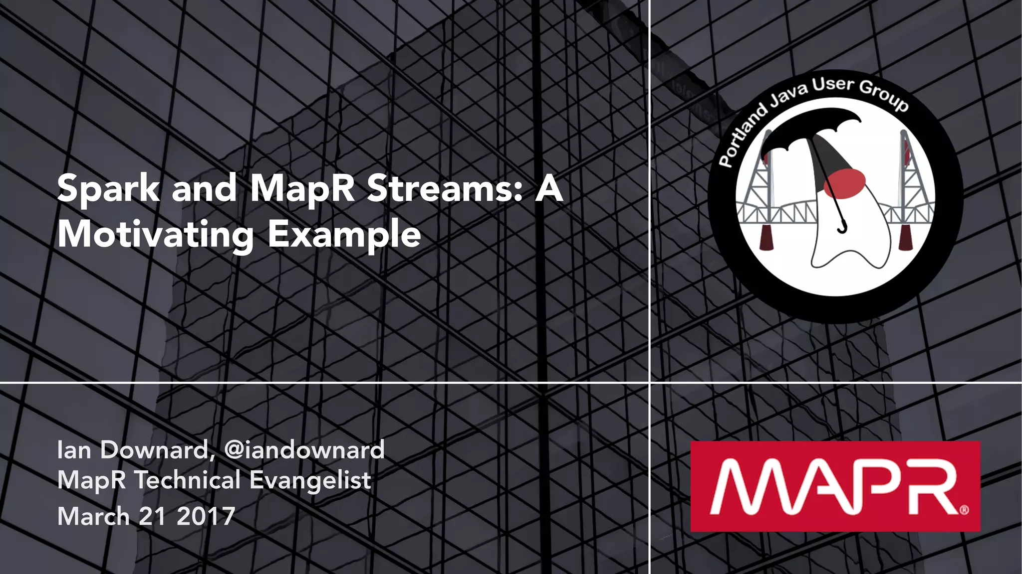 Spark and MapR Streams: A Motivating Example | PPT