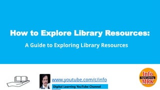 how to explore library resources a guide | PPT