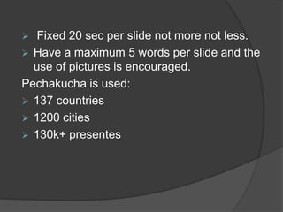 PRESENTATION THROUGH PECHA KUCHA. | PPTX