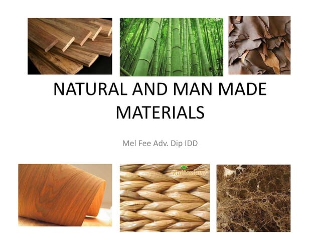 NATURAL AND MAN MADE MATERIALS | PPTX | Woodworking | Arts and Crafts