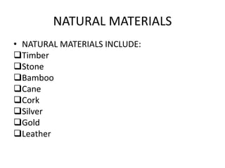 NATURAL AND MAN MADE MATERIALS | PPTX
