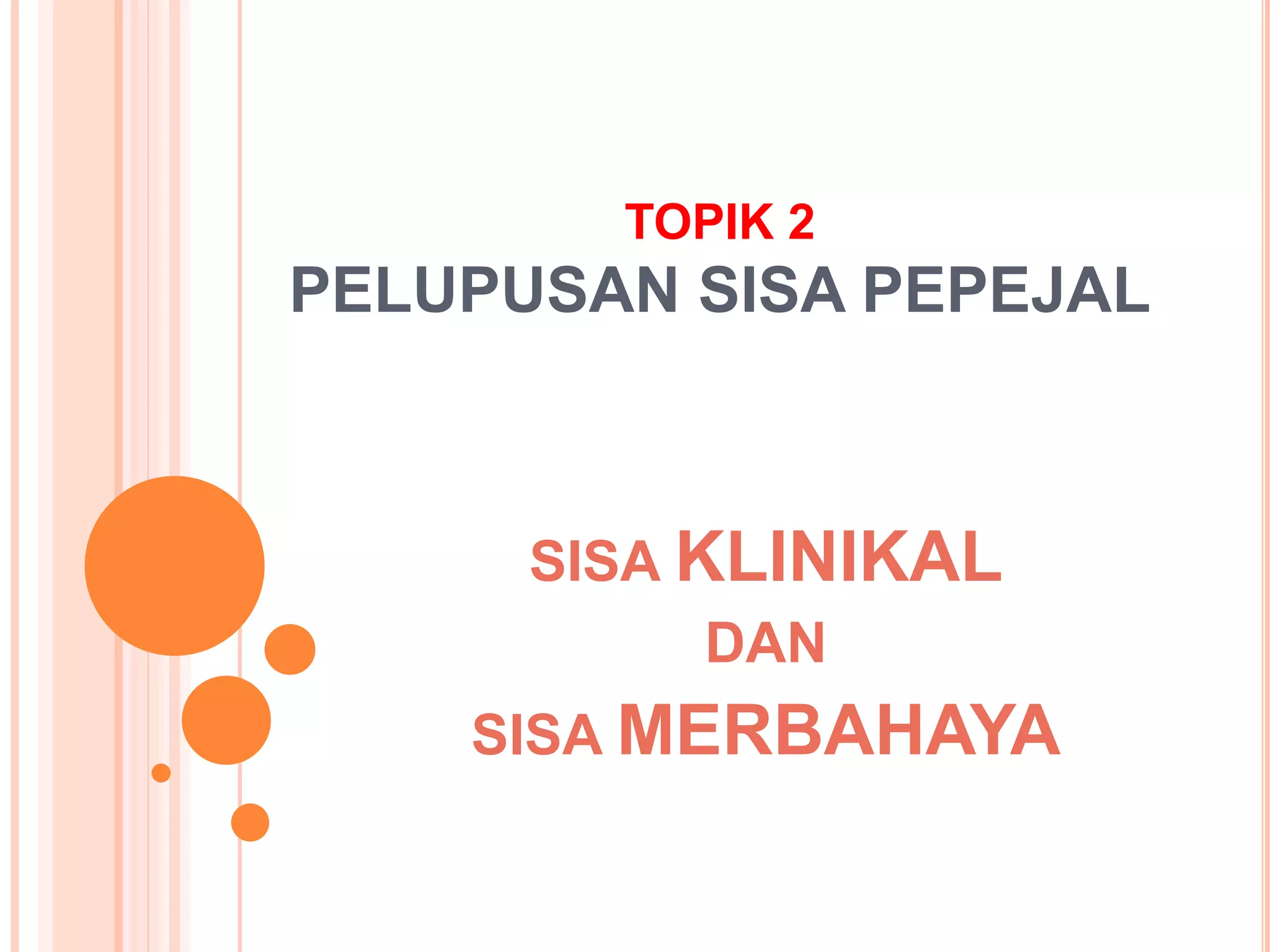 PKA_Topik_2_ Sisa Klinikal & sisa Merbahaya.ppt