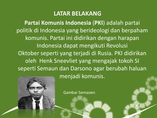 PKI (Partai Komunis Indonesia) | PPTX