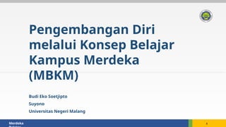 PKKMB UM 2022 PPT PENGEMBANGAN DIRI MELALUI KONSEP BELAJAR KAMPUS ...