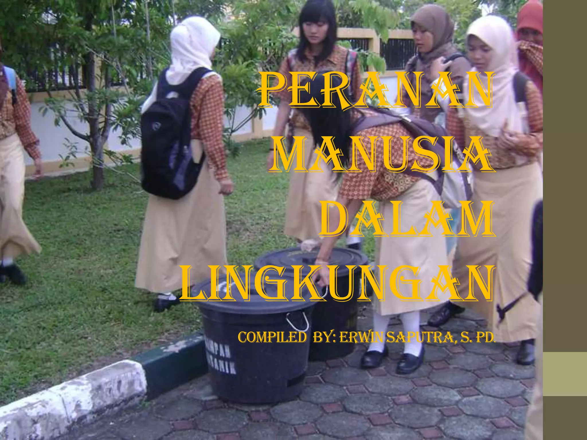 Pklh x bab 1. peranan manusia dalam lingkungan | PPTX