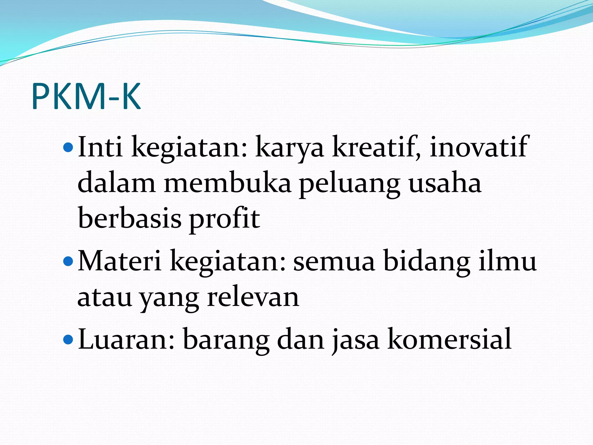 Pkm kewirausahaan (pkmk) | PPTX