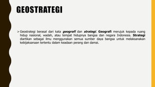 Ketahanan Nasional (Geostrategi) | PPTX