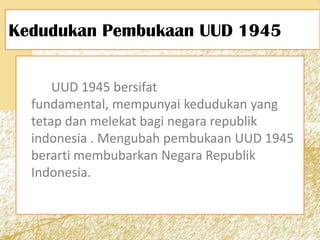 Menganalisis kedudukan pembukaan UUD 1945 Negara Kesatuan Republik ...