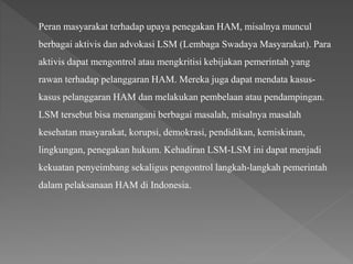 Partisipasi Masyarakat dalam Pemajuan, Penghormatan, dan Penegakan HAM di Indonesia dan ...
