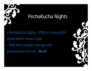 Pecha Kucha Nights - An Intro | PPT