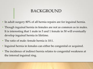 Female inguinal hernia - case presentation | PPTX