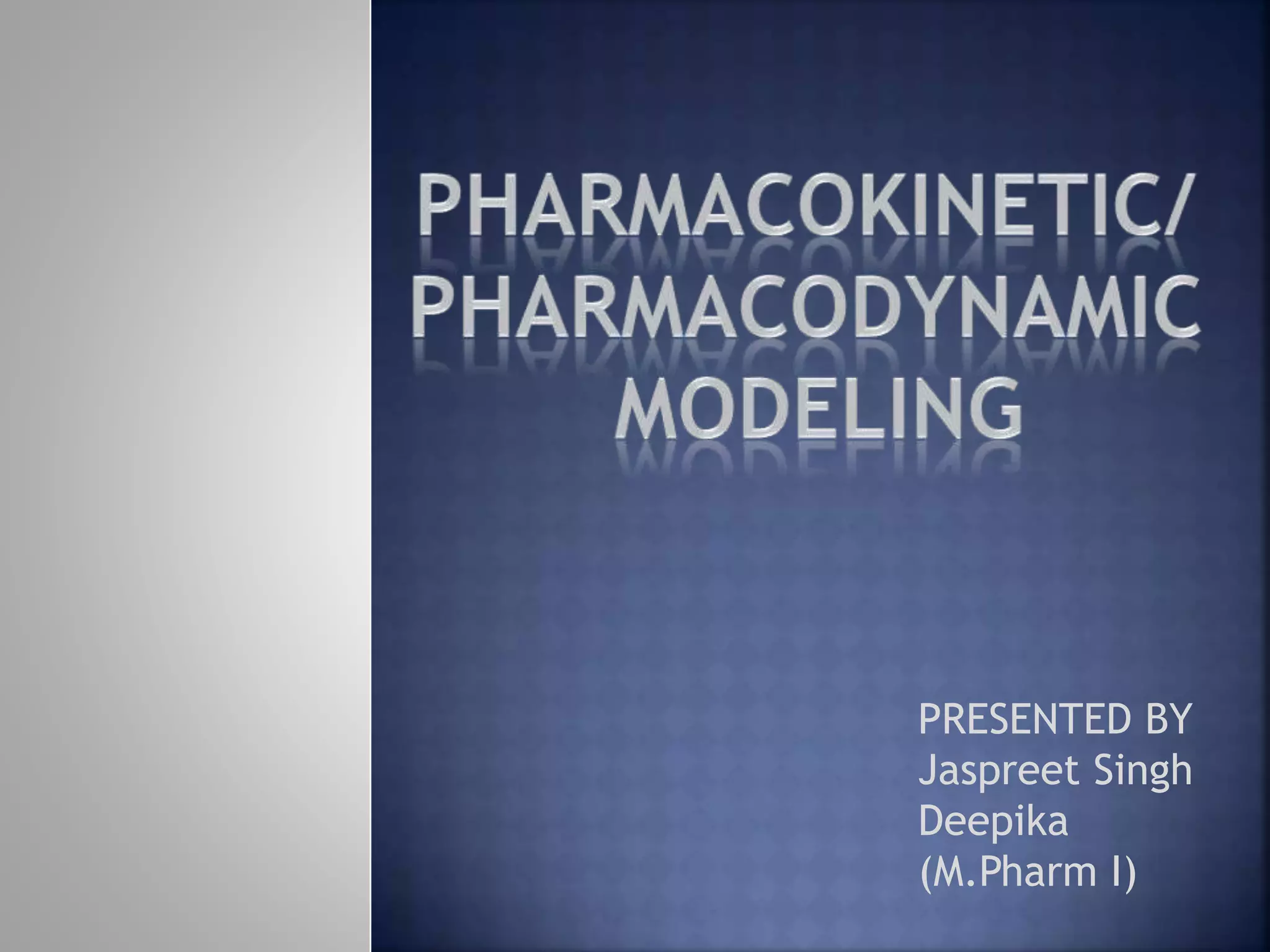 Pharmacokinetic and Pharmacodynamic Modeling | PPTX | Chemistry | Science