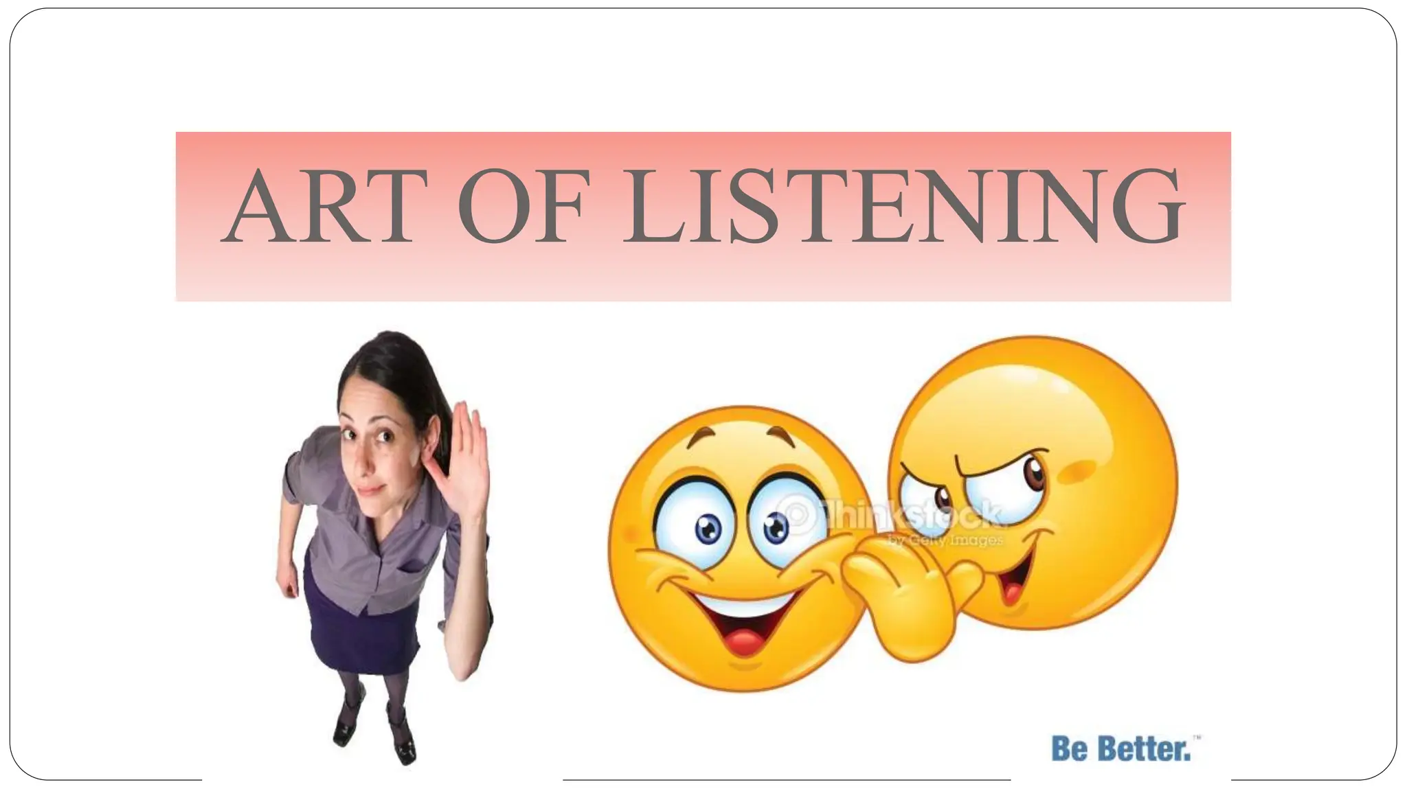 Art of Listening - Listen to Understand. | PPTX