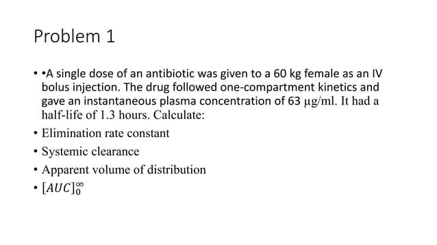 PK problems - IV bolus.pptx 1wertyadfsss | PPTX