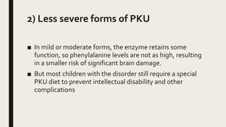 Phenylketonuria PKU - Inborn error metabolism | PPTX
