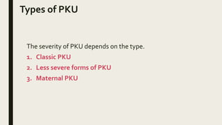 Phenylketonuria PKU - Inborn error metabolism | PPTX