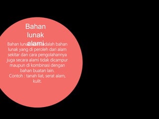 Produksi Kerajinan Bahan Lunak | PPTX