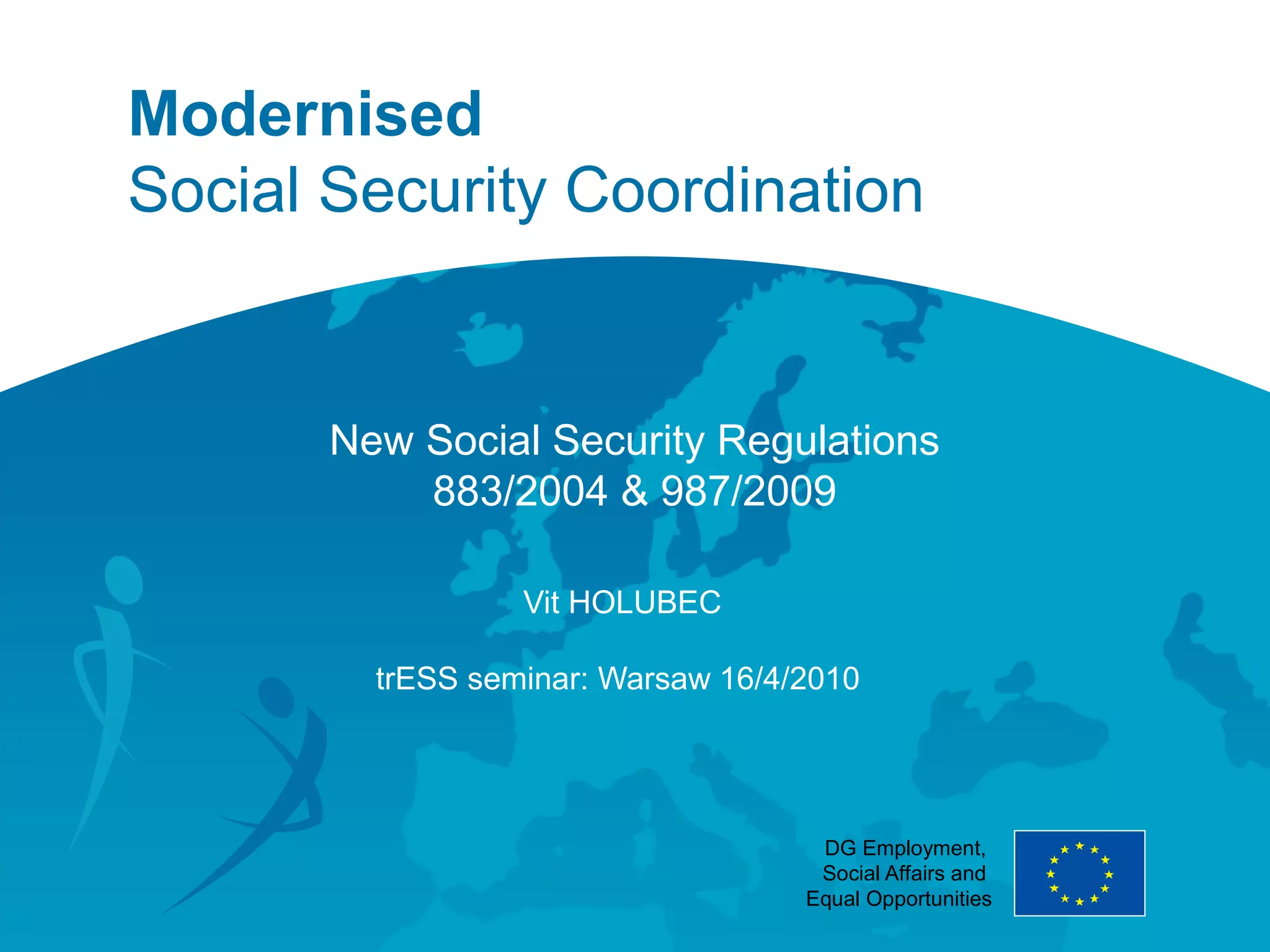 2010 - New Social Security Regulations 883/2004 & 987/2009 | PPT