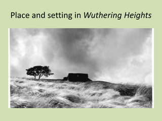 Place and setting in Wuthering Heights | PPTX