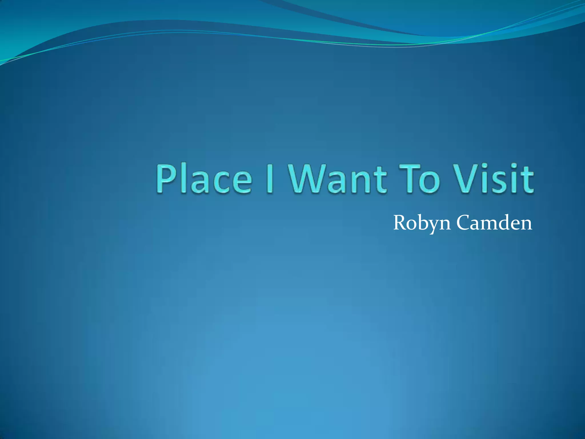 Place I Want To Visit | PPTX