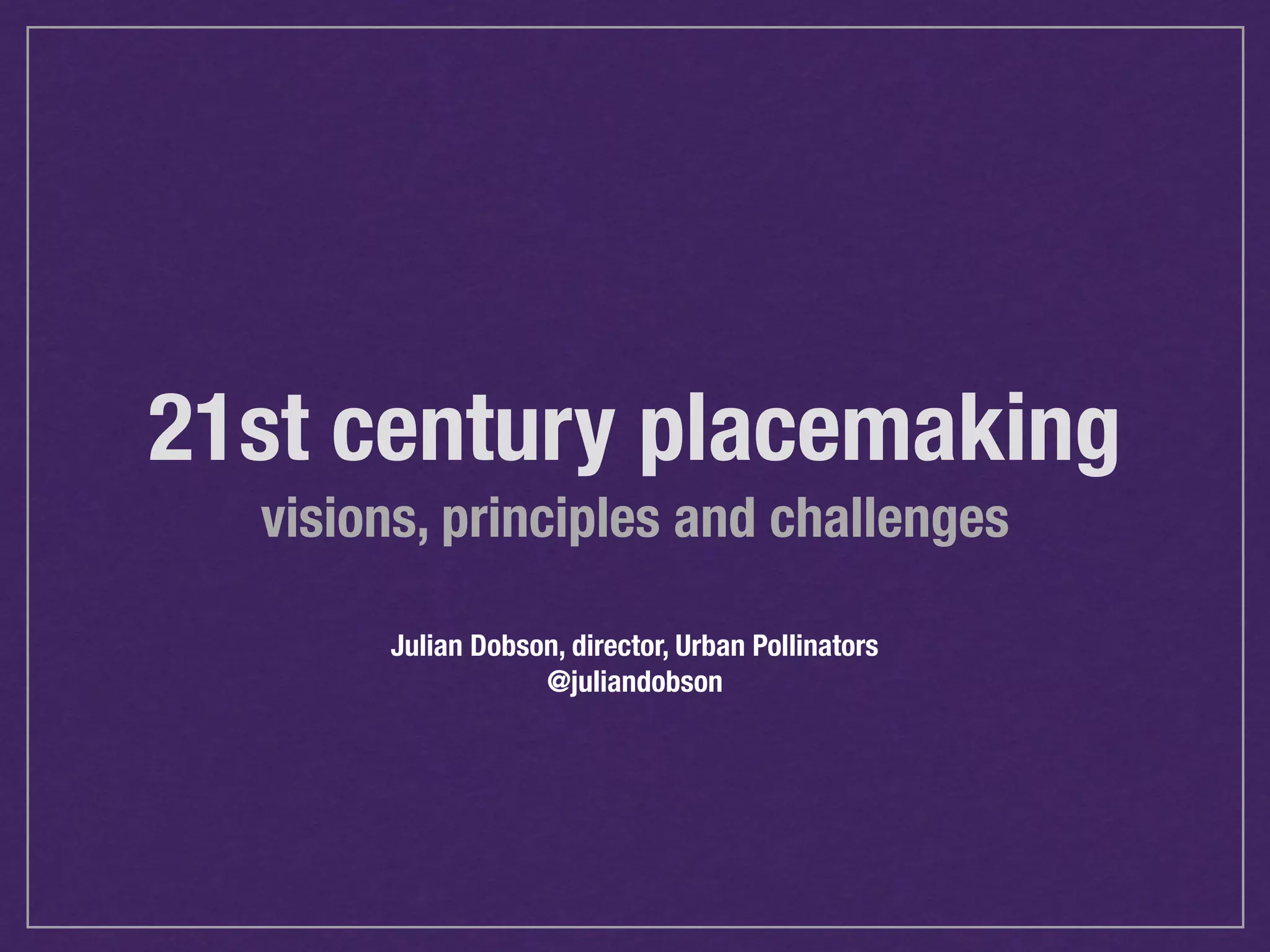 21st century placemaking: visions, principles and challenges | PDF