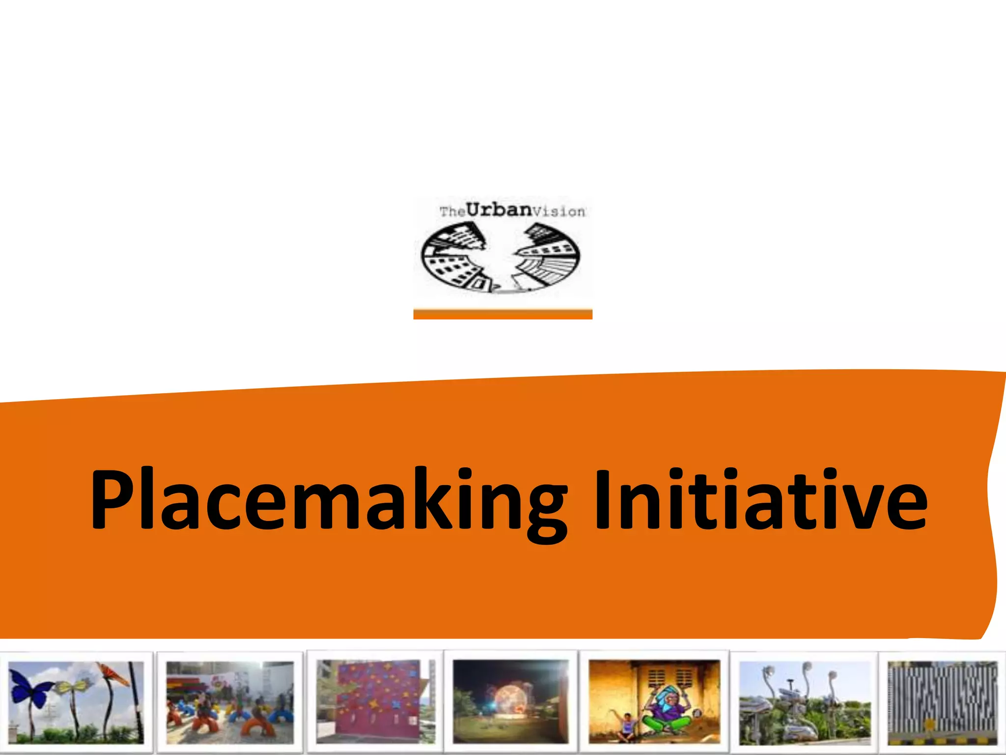 The Urban Vision's Placemaking Program | PPT