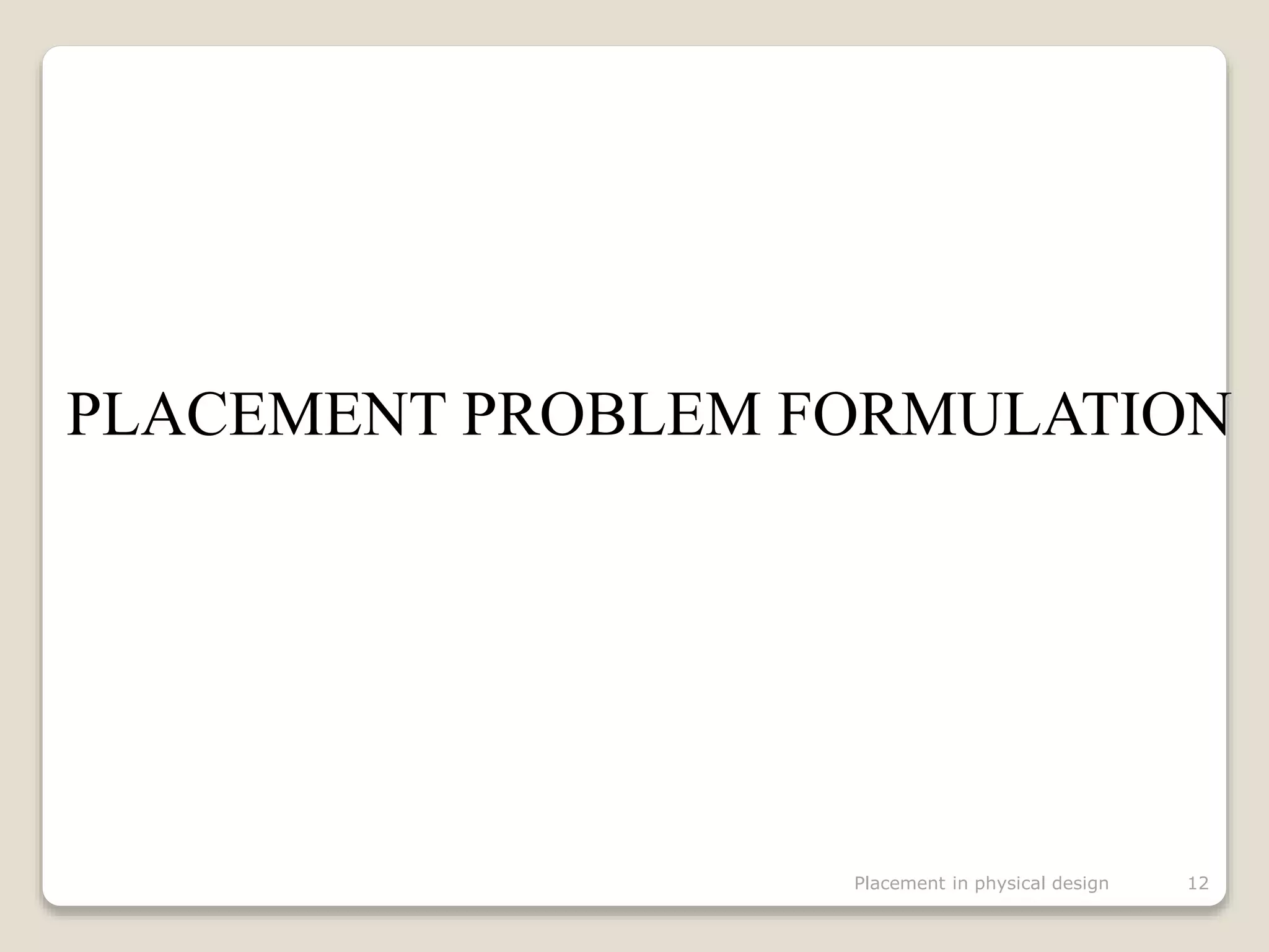 Placement in VLSI Design | PPTX