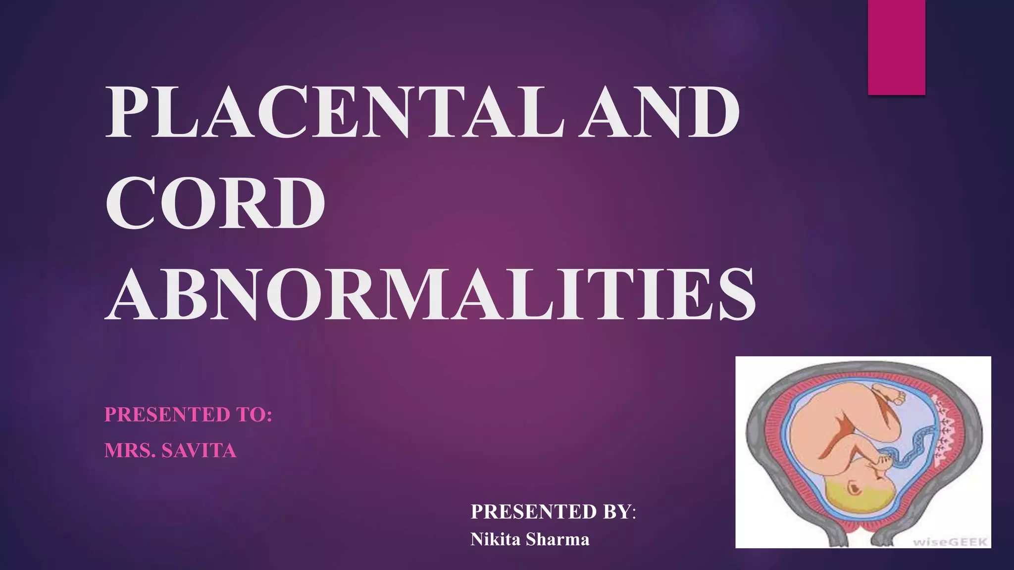 Placental and cord abnormalities | PPTX